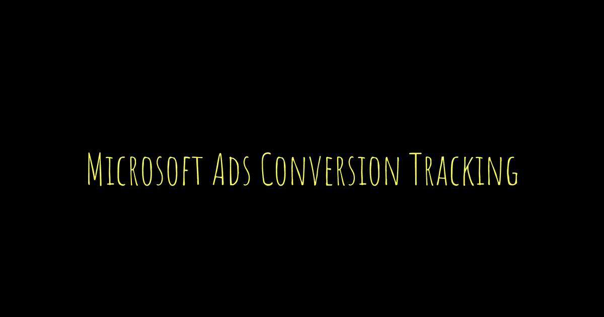 Integrating Microsoft Ads Conversion Tracking with Google Tag Manager ...