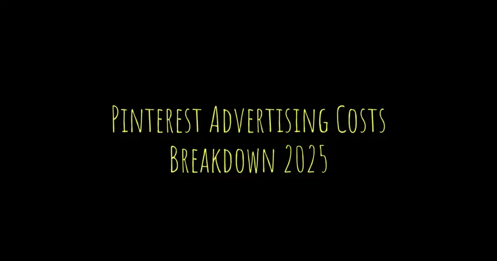 2025 Pinterest Advertising Cost Breakdown: What You Should Expect ...